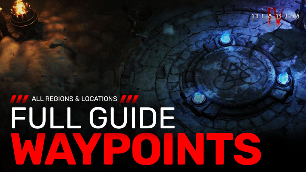 Waypoints Fast Travel Guide | All Waypoint Locations in Diablo 4